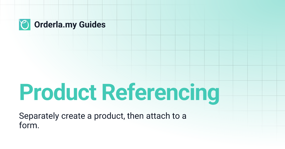 Product Referencing | Orderla.my Guides