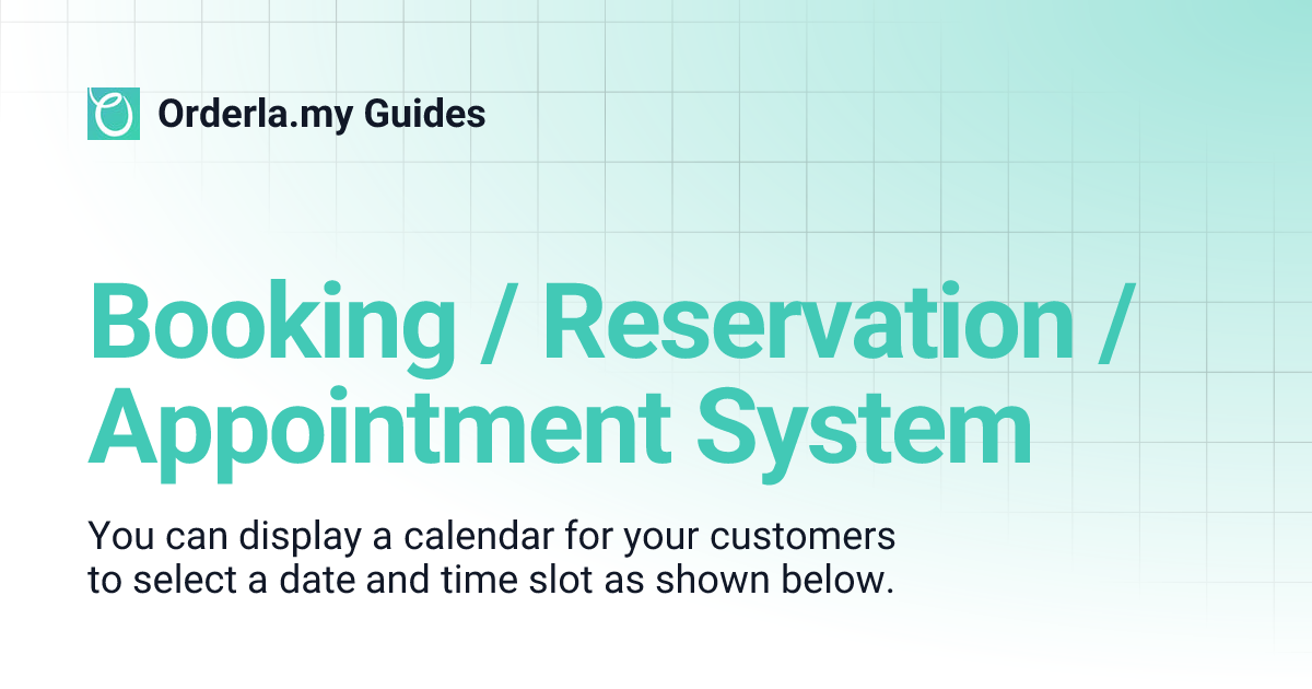 Booking / Reservation / Appointment System | Orderla.my Guides