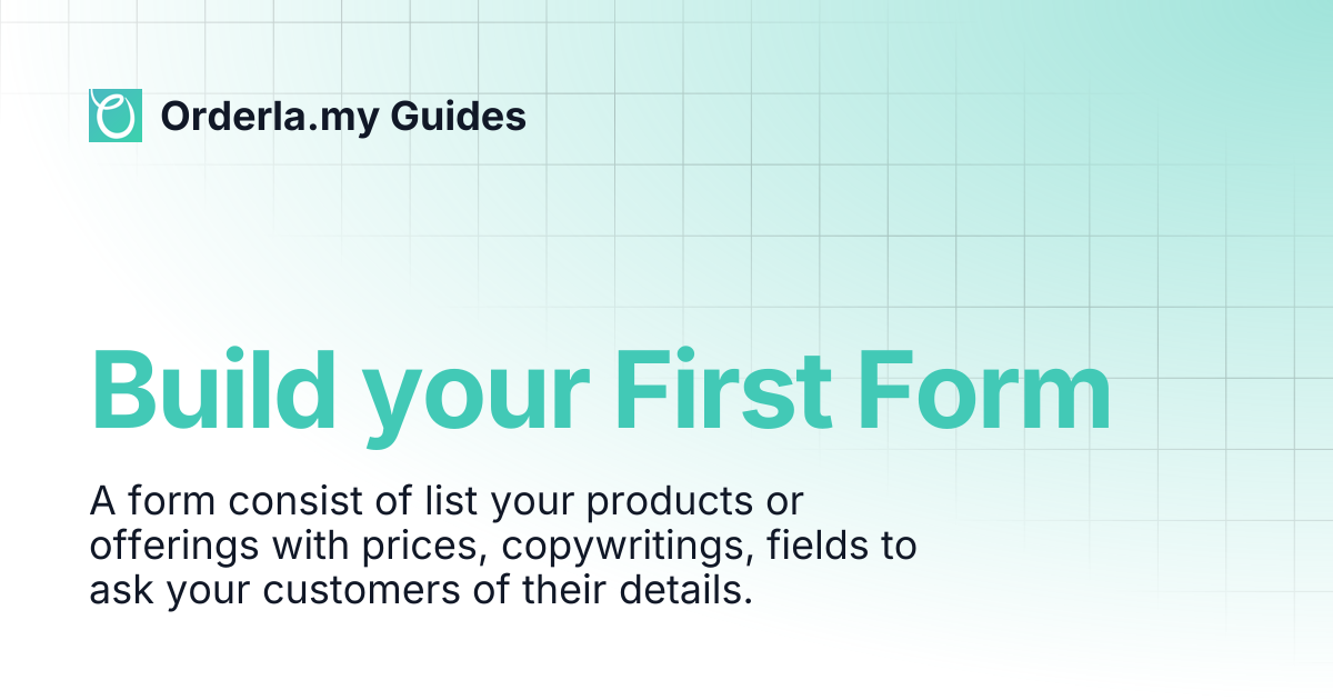 Build your First Form | Orderla.my Guides