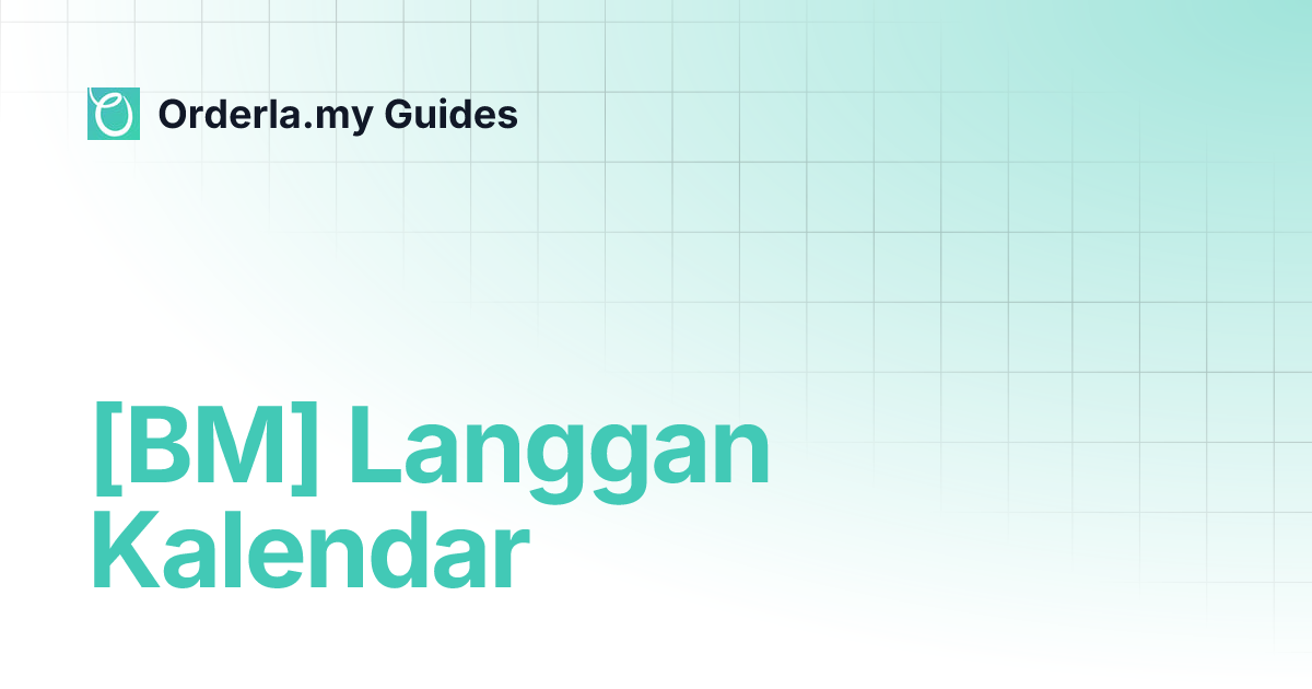 [BM] Langgan Kalendar | Orderla.my Guides